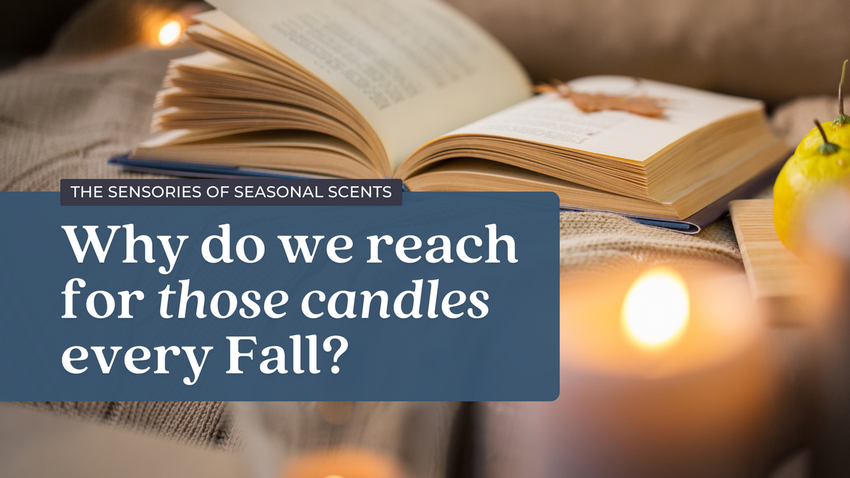 The Sensories of Seasonal Candles: Why do we reach for those candles e